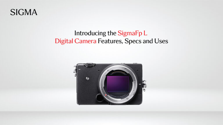Sigma fp L Digital Camera - Features, Specs and Uses